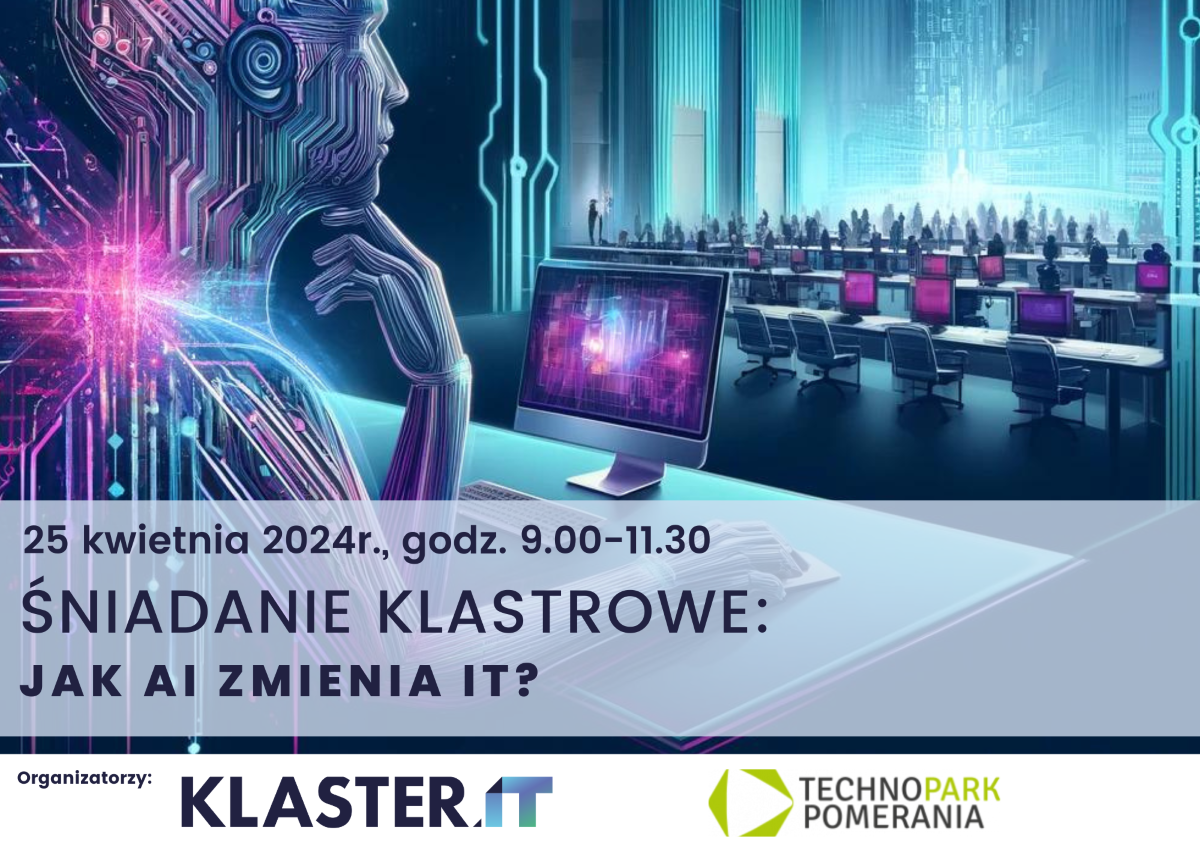 Śniadanie Klastrowe "Jak AI zmienia IT?" już 25 kwietnia! - Klaster IT